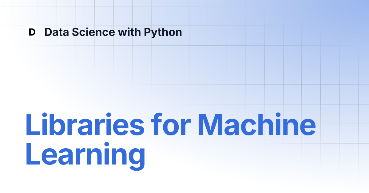 Libraries For Machine Learning Data Science With Python